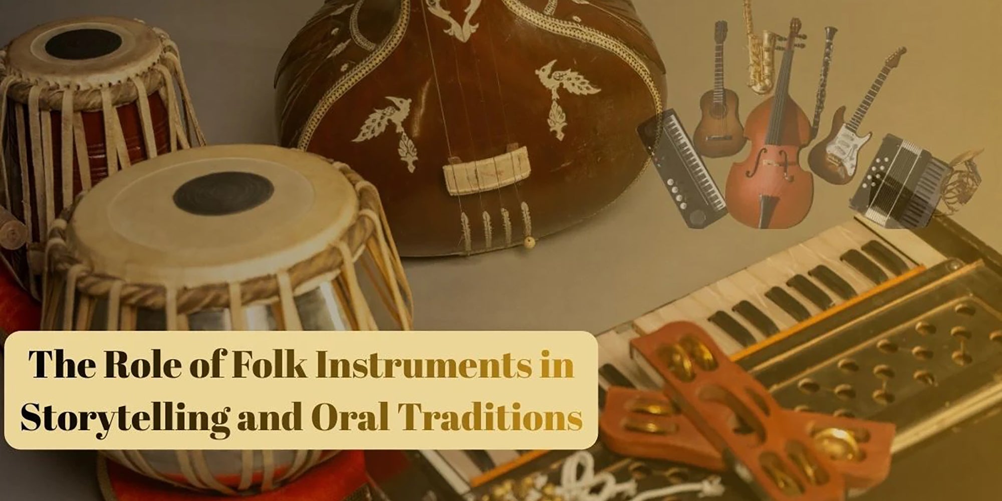 The Role of Folk Instruments in Storytelling and Oral Traditions – Muzikkon